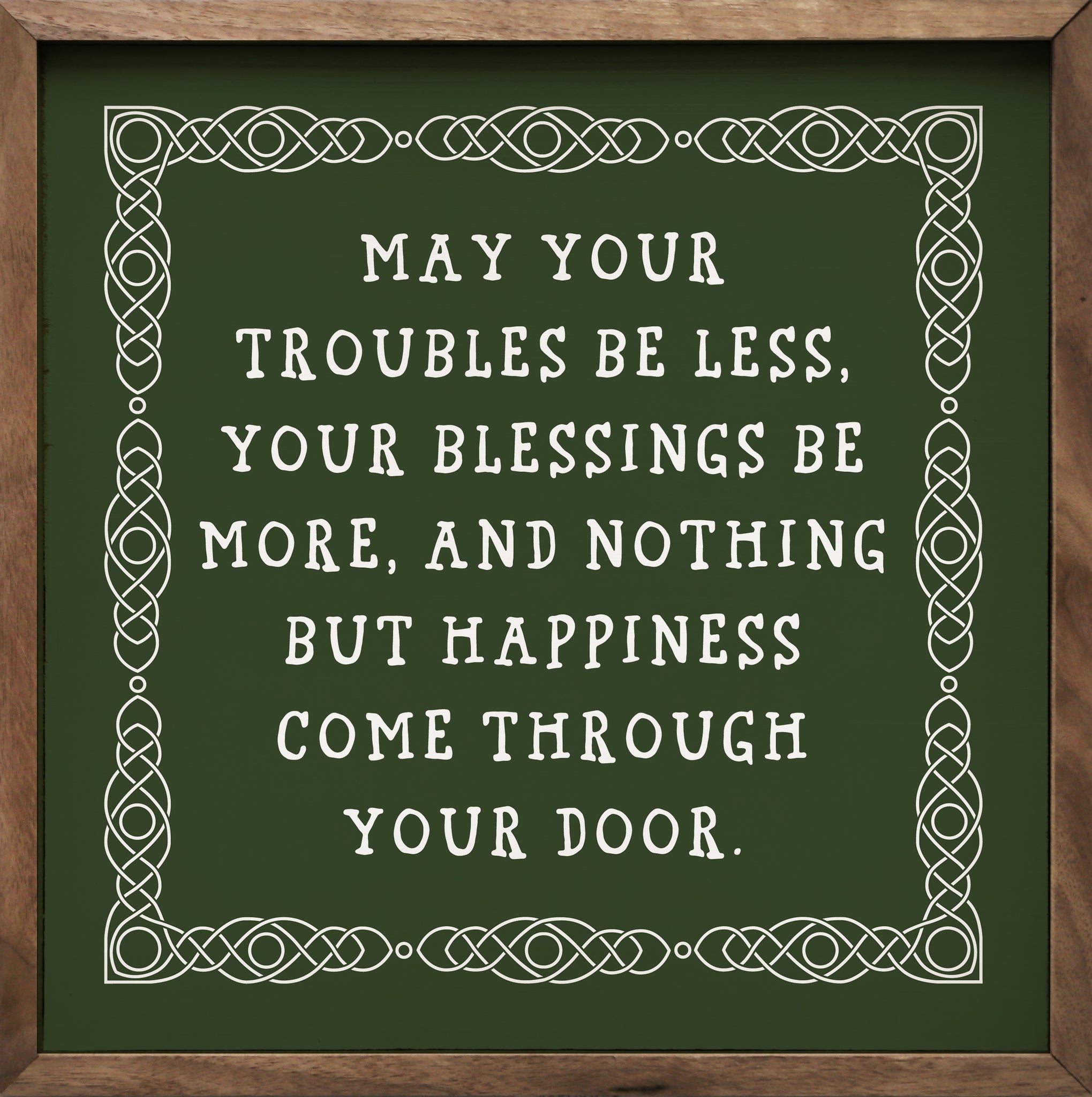 May Your Troubles Be Less Border Green - st patricks day walnut frame ...
